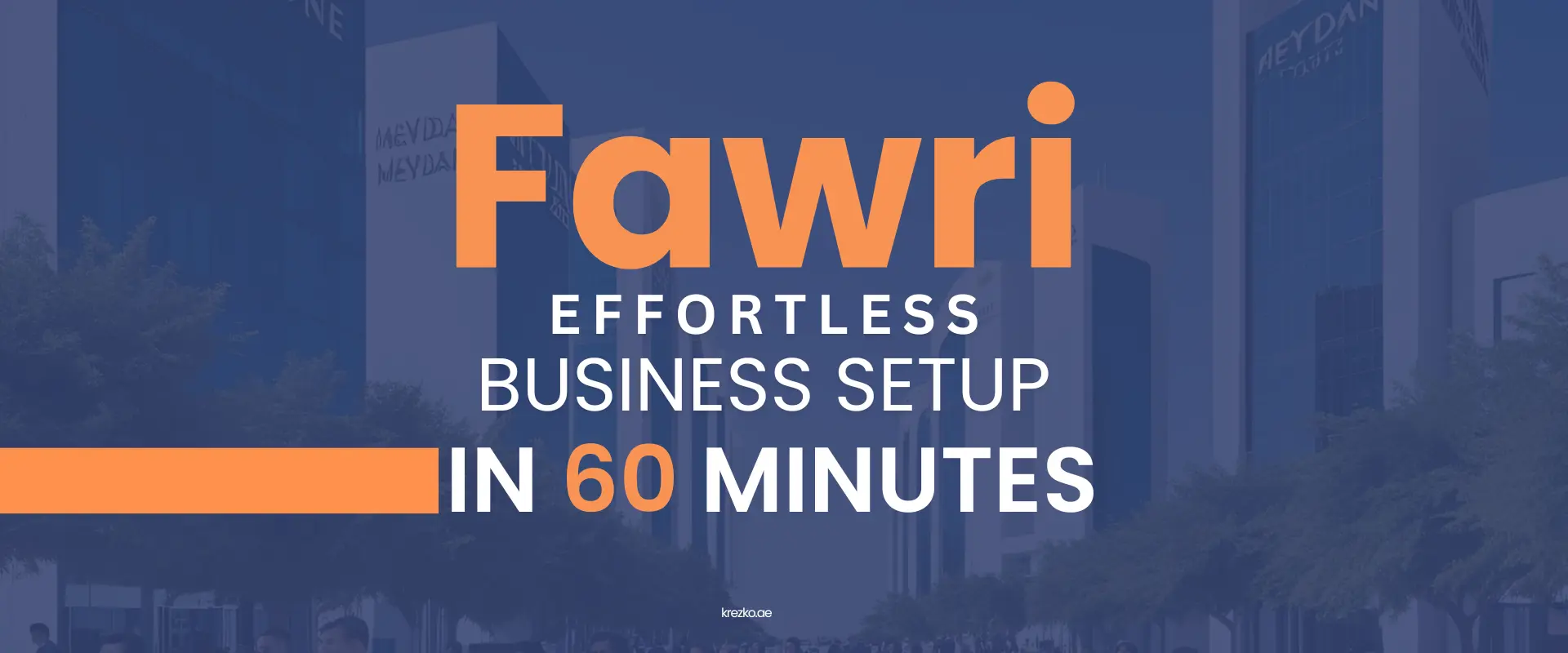Start Dubai Business with Fawri in 60 Minutes | Meydan Free Zone