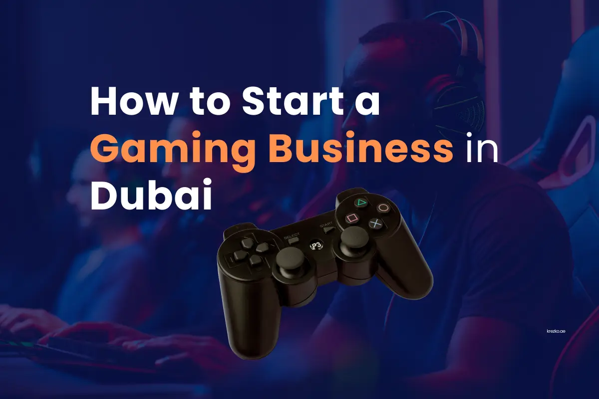 How to Start a Gaming Business in the UAE – Guide 2025