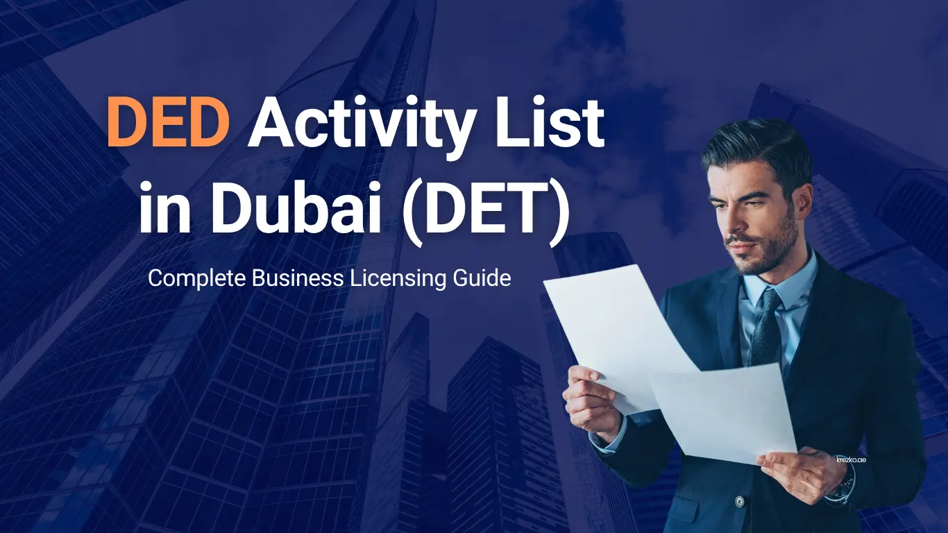 DED Activity List Dubai (DET) | Business Licensing Guide – KrezKo